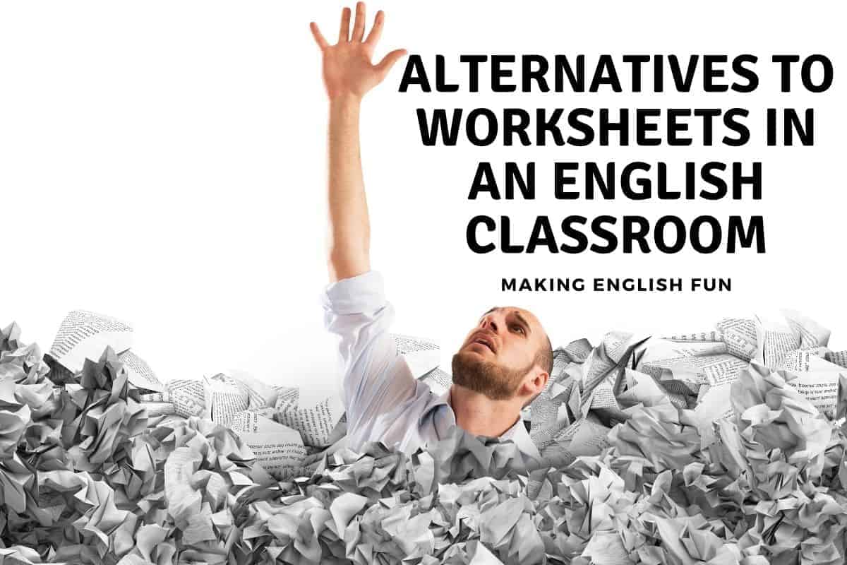 Worksheet Alternatives In An English ClassroomMaking English Fun