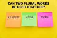 Can Two Plural Words Be Used Together Making English Fun Can Two Plural Words Be Used Together Making English Fun