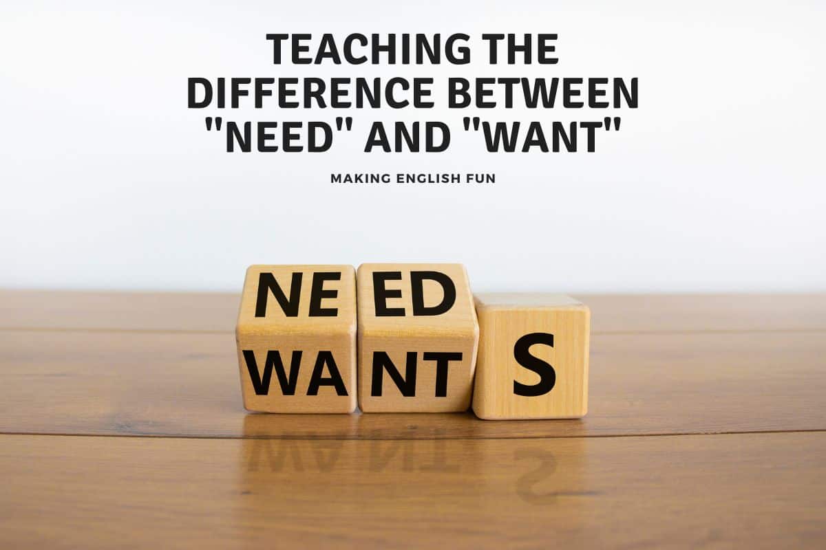 Teaching the Difference Between “Need” and “Want”Making English Fun