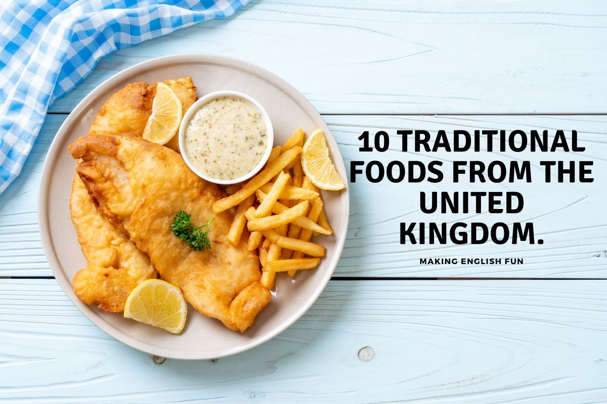 10 Traditional Foods From The United Kingdom.Making English Fun