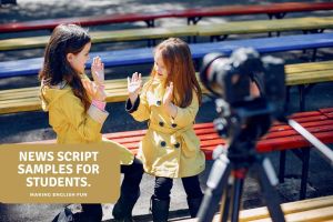 News Script Samples For Students.Making English Fun