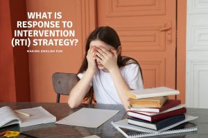 What is Response to Intervention (RTI) Strategy?Making English Fun