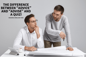 Differences Between Advice and Advise with a QuizMaking English Fun