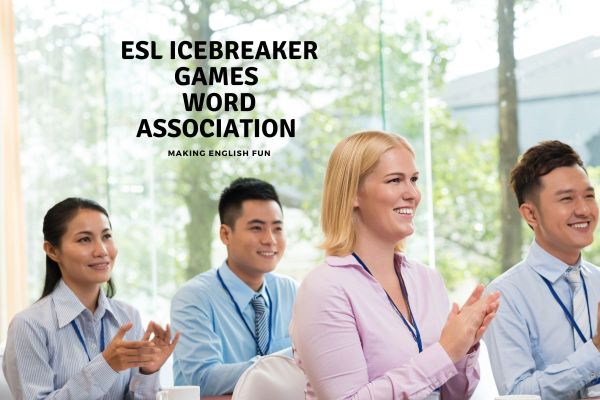 ESL Icebreaker Games “Word Association”Making English Fun