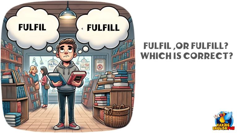 Fulfil or Fulfill. Which is the Correct Spelling?Making English Fun