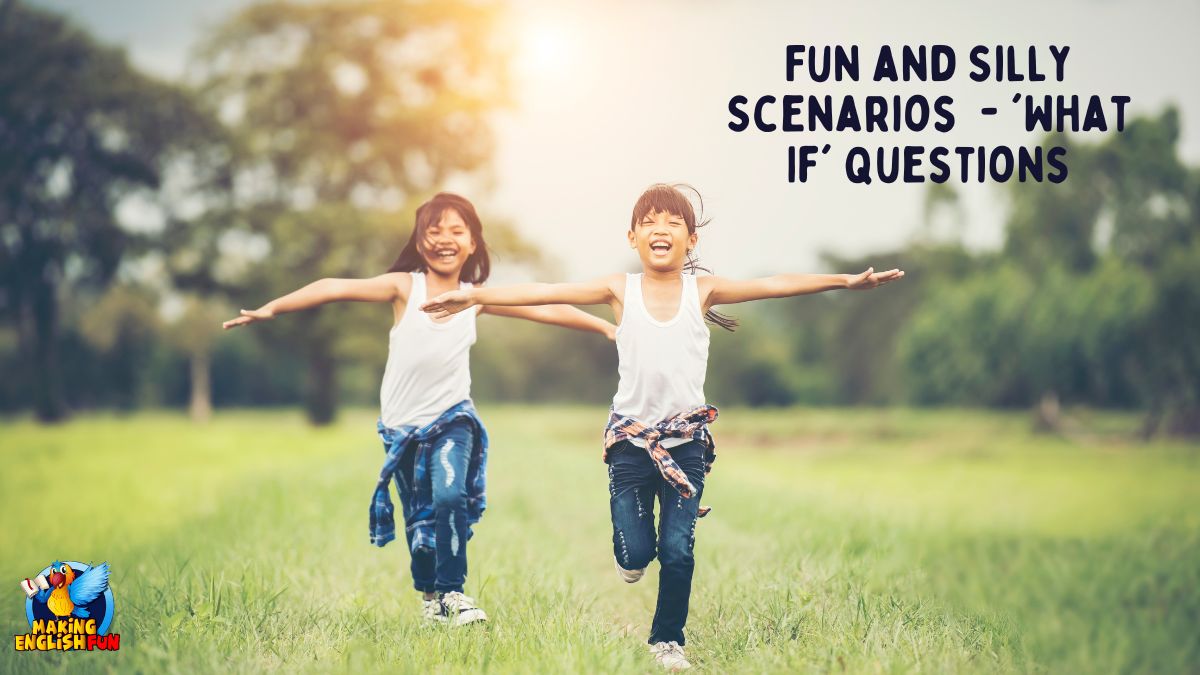 320 What If Questions for Children and StudentsMaking English Fun