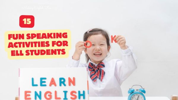 15 Fun Speaking Activities for ELL Students to Build Confidence and ...